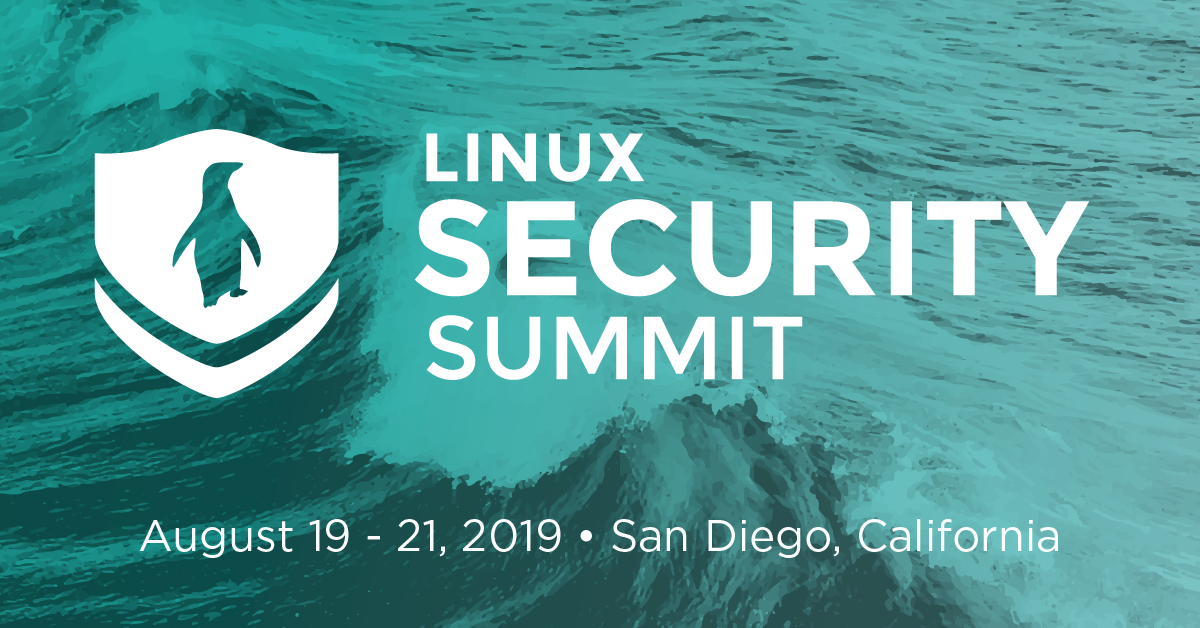 Linux Security Summit North America 2019 - Linux Foundation Events
